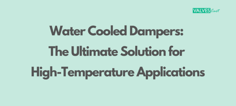 Water Cooled Dampers for High-Temperature Airflow Control